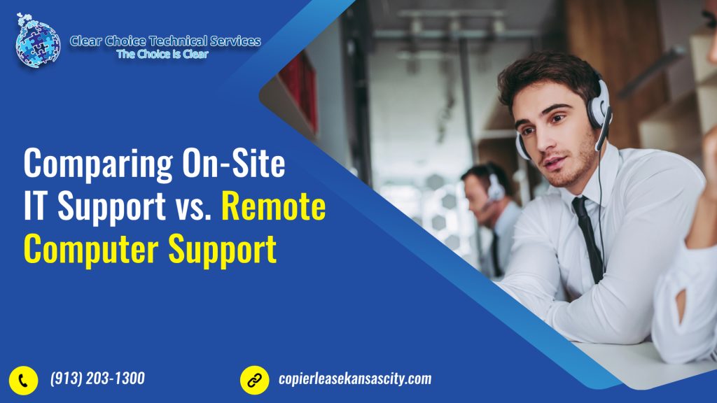 On-Site vs. Remote IT Support: Which is Best for Your Business?
